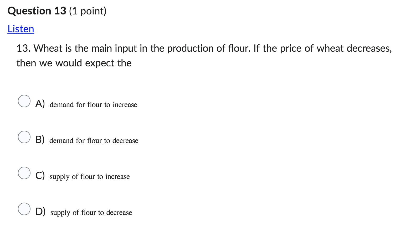 Solved Question 13 (1 ﻿point)ListenWheat is the main input | Chegg.com