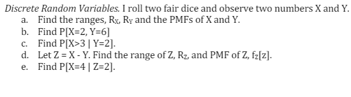 Solved Discrete Random Variables I Roll Two Fair Dice And 3538