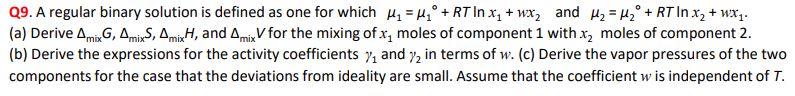 Solved Q9. A regular binary solution is defined as one for | Chegg.com