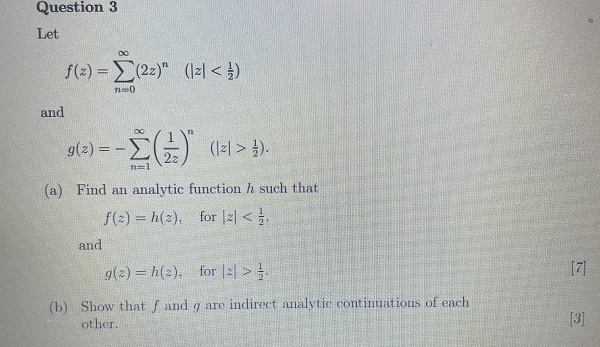 Question 3 Let f(z)=∑n=0∞(2z)n(∣z∣