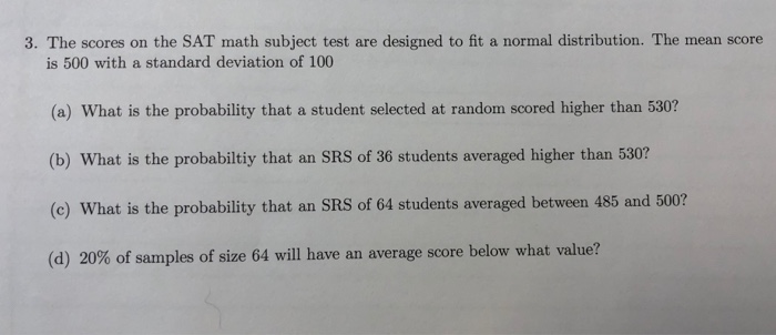 Solved 3. The scores on the SAT math subject test are | Chegg.com