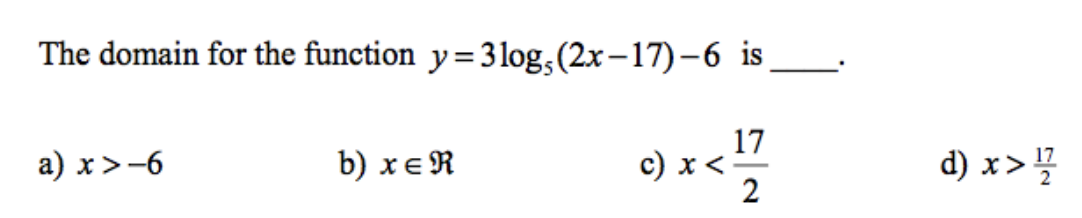Solved The domain for the function y=3log5(2x−17)−6 is a) | Chegg.com