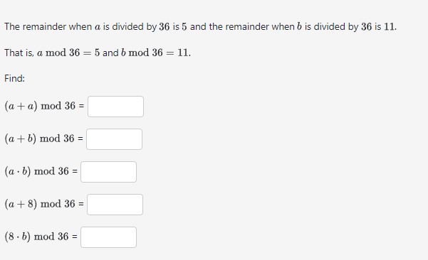 Solved The remainder when a ﻿is divided by 36 ﻿is 5 ﻿and the | Chegg.com