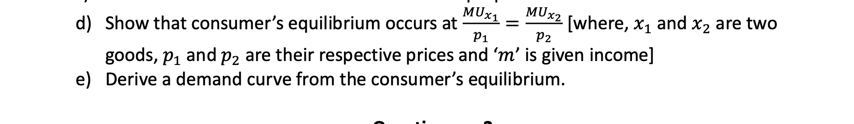 Solved d) Show that consumer's equilibrium occurs at | Chegg.com