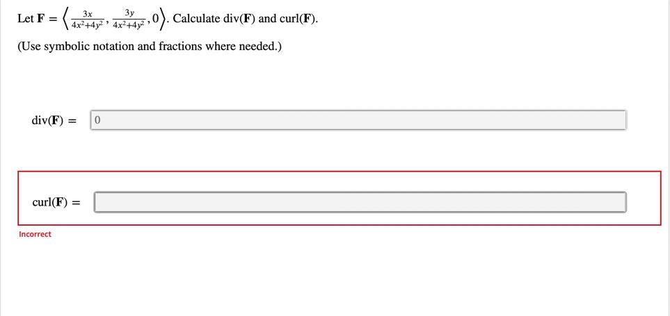 Solved Let F= 4x2+4y23x,4x2+4y23y,0 . Calculate div(F) and | Chegg.com