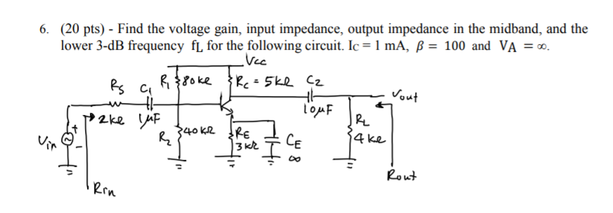 Solved 6. (20 pts) - Find the voltage gain, input impedance, | Chegg.com