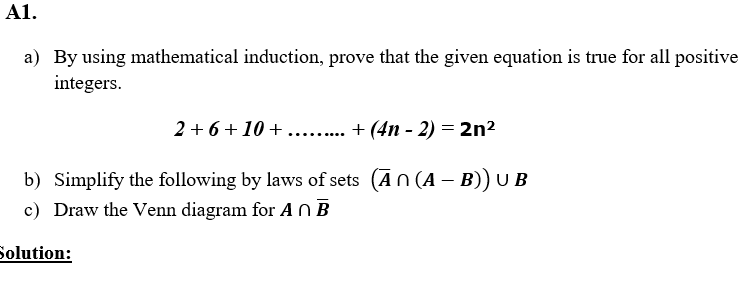 Solved A1. a) By using mathematical induction, prove that | Chegg.com
