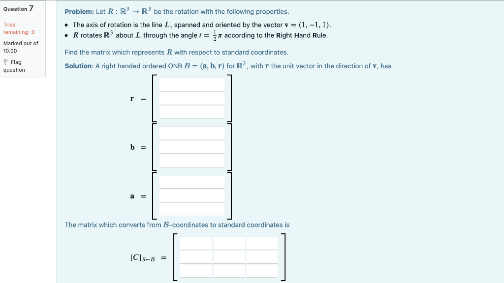 Solved Question 7 Tries remaining: 3 Problem: Let R: R3 → R3 | Chegg.com