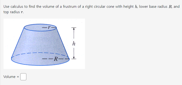 Solved Use calculus to find the volume of a frustrum of a | Chegg.com