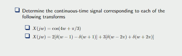 Solved Determine the continuous-time signal corresponding to | Chegg.com