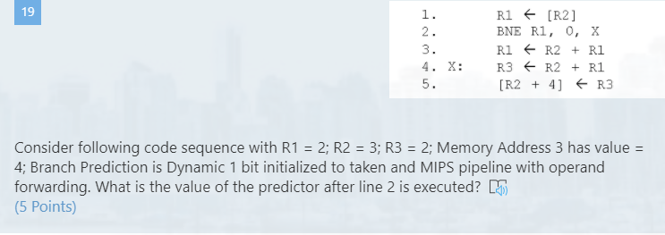 19 1. 2. 3. 4. X: 5. R1 + (R2) BNE Rl, 0, X Rl R2 + | Chegg.com