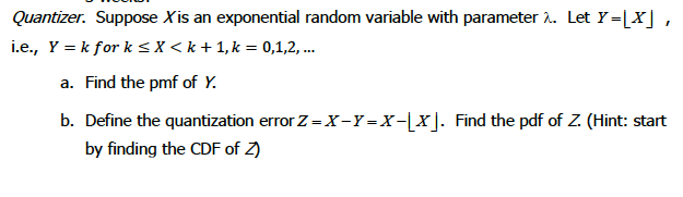 Solved Quantizer. Suppose X is an exponential random | Chegg.com