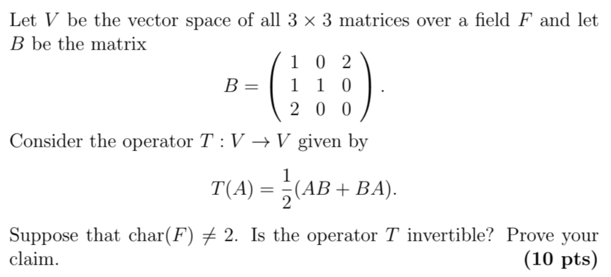 Solved Let V be the vector space of all 3×3 matrices over a | Chegg.com