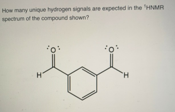 Solved How many unique hydrogen signals are expected in the | Chegg.com