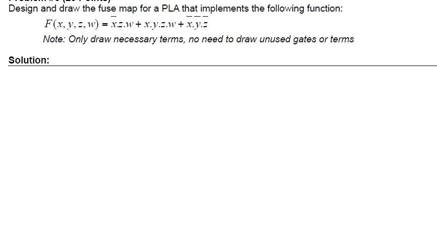 Solved Design and draw the fuse map for a PLA that | Chegg.com