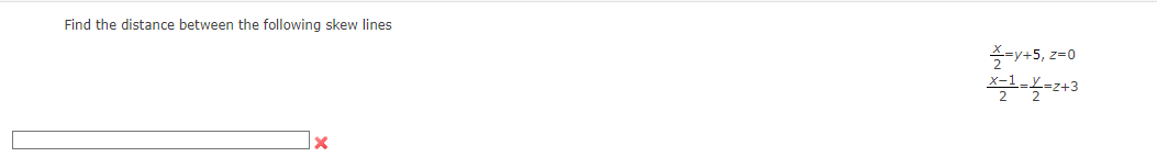 Solved Find the distance between the following skew lines | Chegg.com