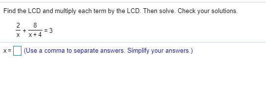 Solved Find the LCD and multiply each term by the LCD. Then | Chegg.com