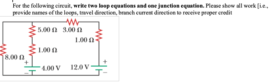 Solved For the following circuit, write two loop equations | Chegg.com