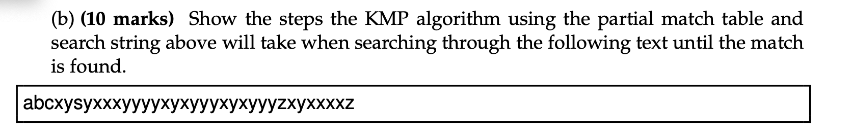 Solved (b) (10 marks) Show the steps the KMP algorithm using | Chegg.com