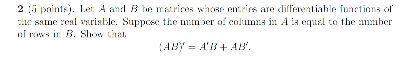 Solved 2 (5 points). Let A and B be matrices whose entries | Chegg.com