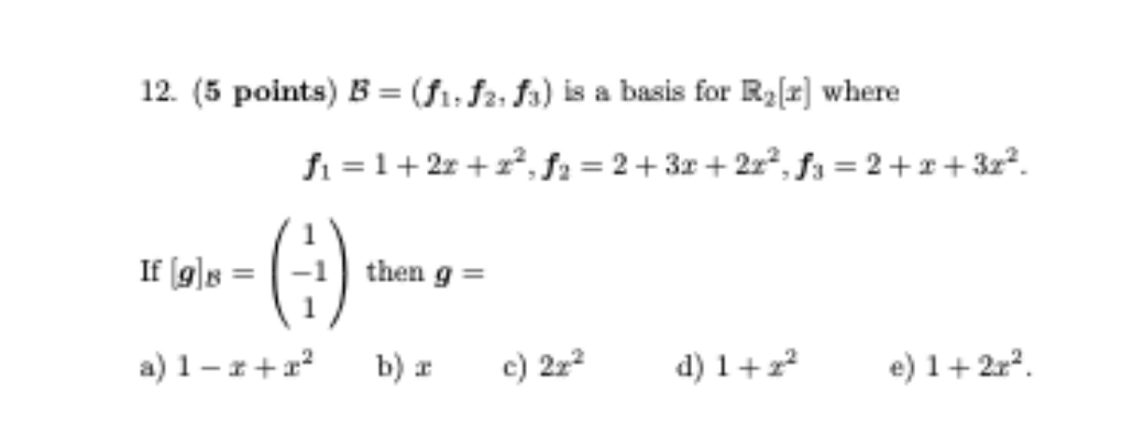Solved 12. (5 points) B=(f1,f2,f3) is a basis for R2[x] | Chegg.com