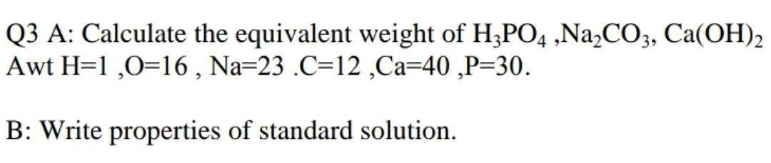 Solved Q3 A: Calculate the equivalent weight of H3PO4 | Chegg.com