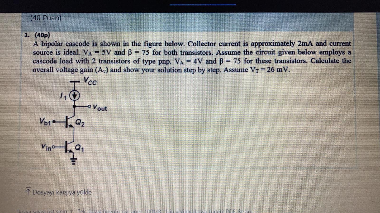 Solved (40 Puan) 1. (40p) A bipolar cascode is shown in the | Chegg.com