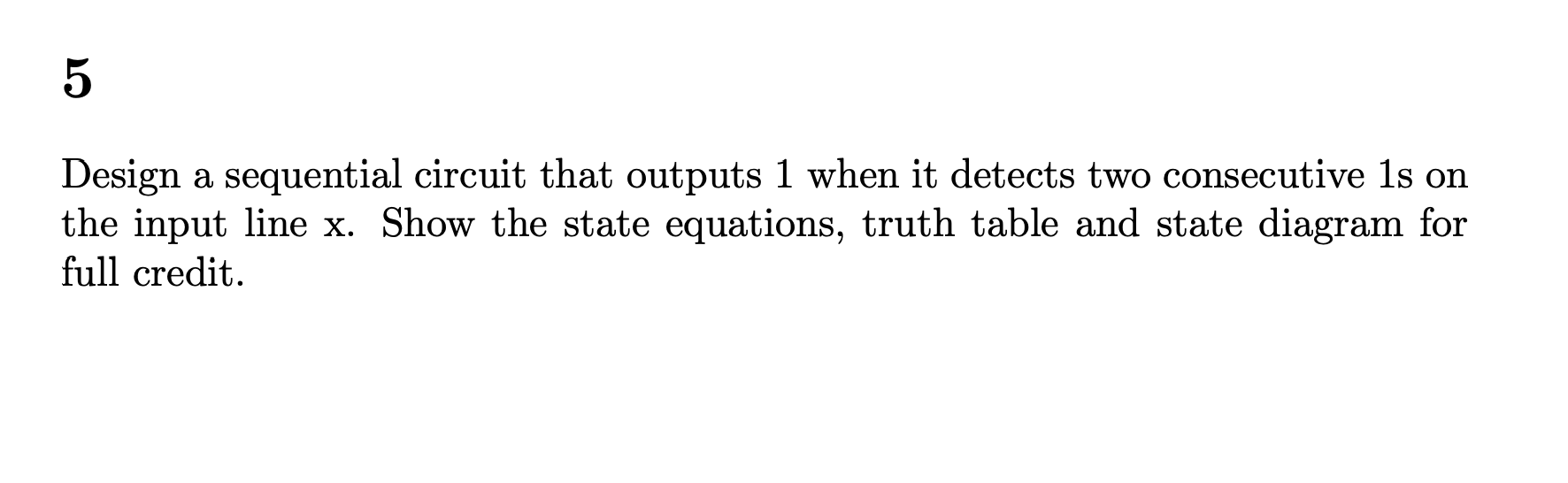 Solved ण Design a sequential circuit that outputs 1 when it | Chegg.com