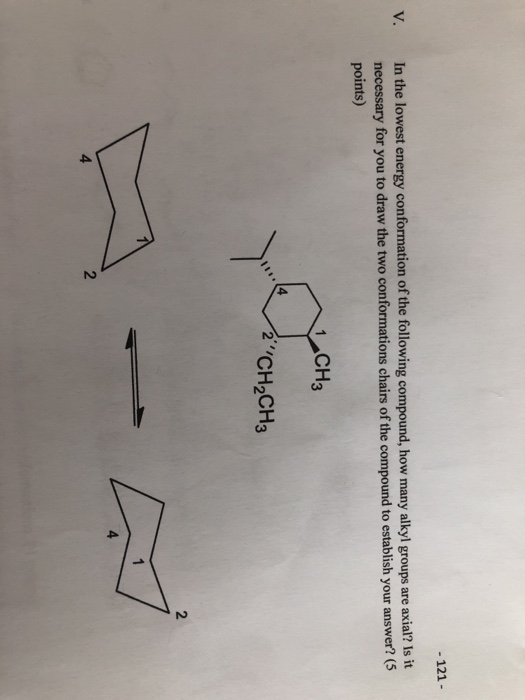 Solved -121- V. In the lowest energy conformation of the | Chegg.com
