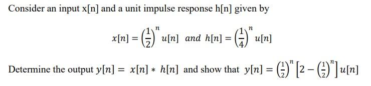 Solved Consider an input x[n] and a unit impulse response | Chegg.com