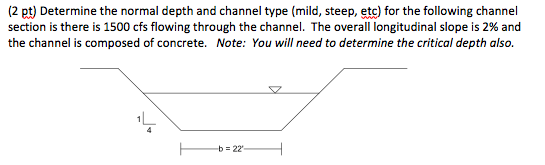 Solved (2 pt) Determine the normal depth and channel type | Chegg.com
