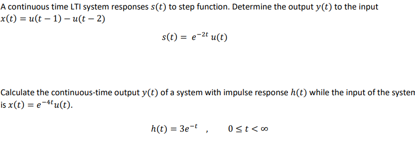 Solved A continuous time LTI system responses s(t) to step | Chegg.com
