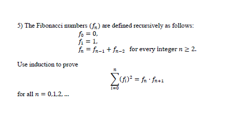 Solved 5) The Fibonacci numbers (F) are defined recursively | Chegg.com