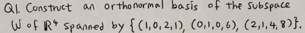 Solved Ql. Construct an orthonormal basis of the subspace W | Chegg.com