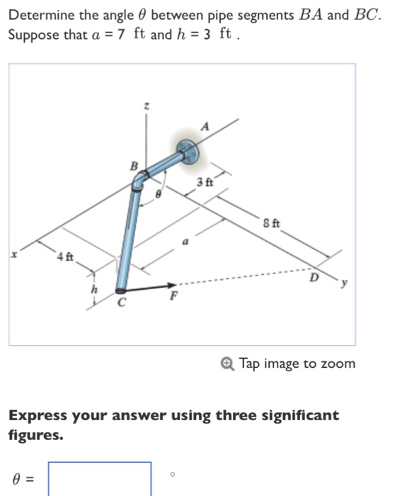 Solved Determine the angle theta between pipe segments BA | Chegg.com Solved Determine the angle theta between pipe segments BA | Chegg.com