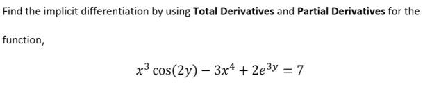 Solved Find the implicit differentiation by using Total | Chegg.com