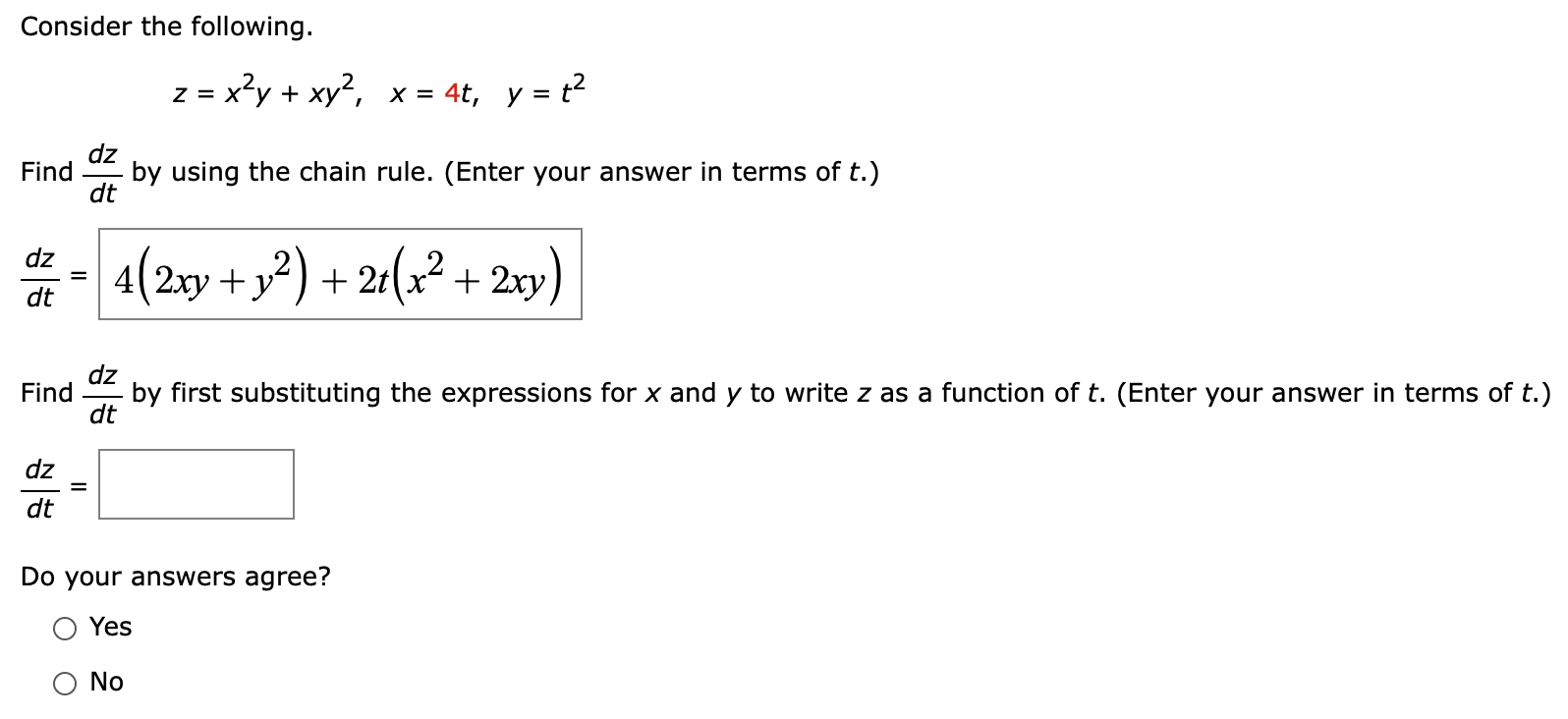 Solved Consider the following. z=x2y+xy2,x=4t,y=t2 Find dtdz | Chegg.com
