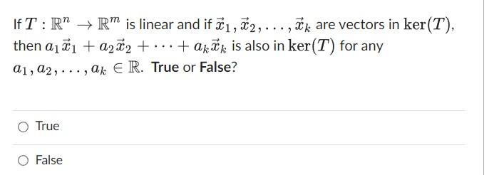 Solved If T:Rn→Rm is linear and if x1,x2,…,xk are vectors in | Chegg.com