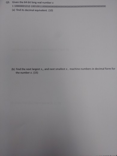 Solved Q3. Given the 64-bit long real number 1 10000001010 | Chegg.com