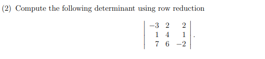 Solved (2) Compute the following determinant using row | Chegg.com