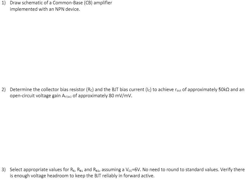 Solved 1) Draw schematic of a Common-Base (CB) amplifier | Chegg.com