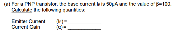 Solved (a) For a PNP transistor, the base current le is 50uA | Chegg.com