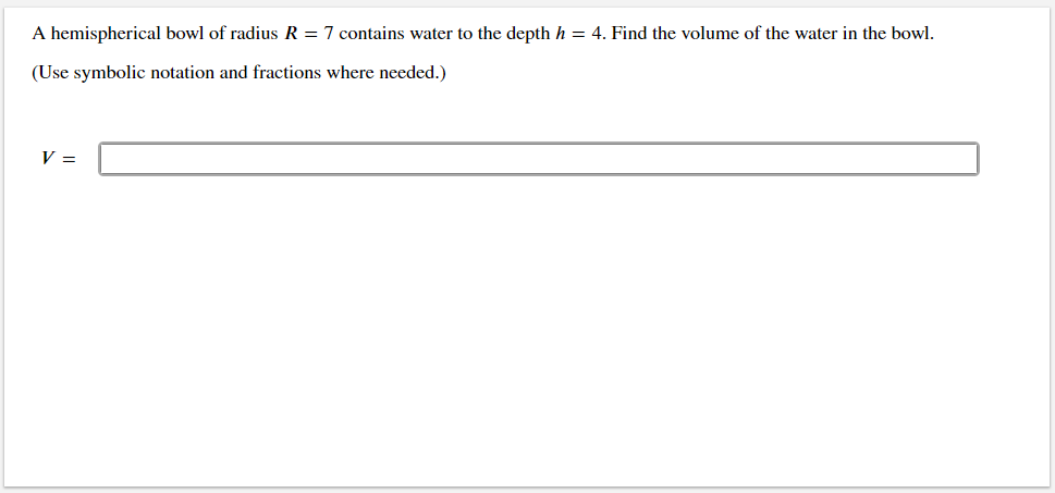 Solved A hemispherical bowl of radius R = 7 contains water | Chegg.com