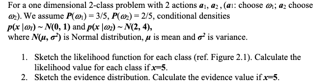 Solved For a one dimensional 2-class problem with 2 actions | Chegg.com