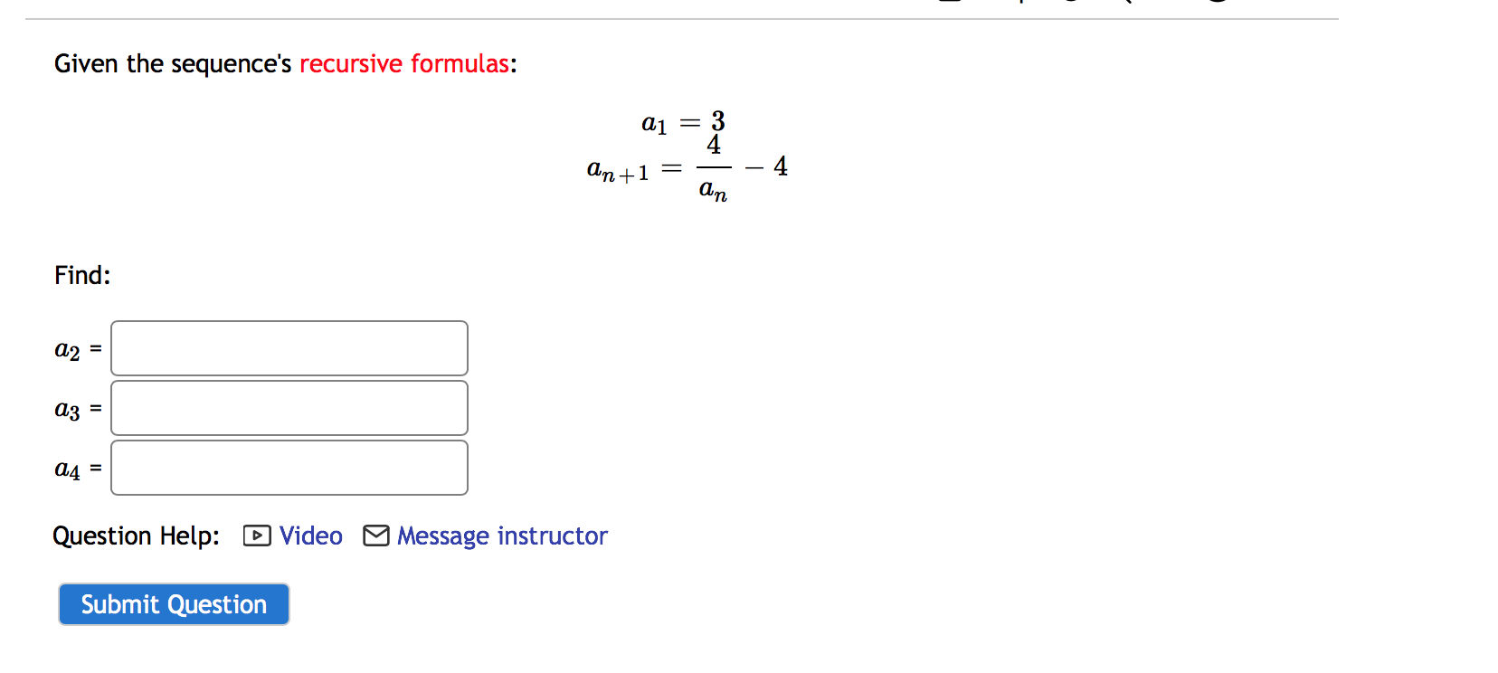 Solved Given the sequence's recursive formulas: a1 Aco an+1 | Chegg.com