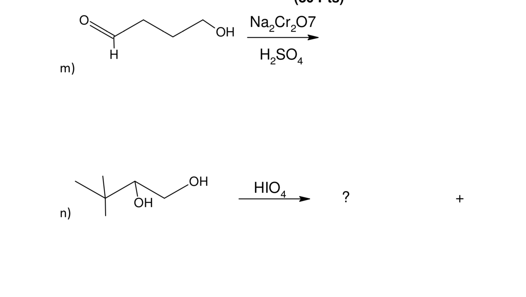 Solved Na, Cr,07 ОН н H2SO4 m) ОН HIO4 ? + ОН n) H2SO4 k) | Chegg.com