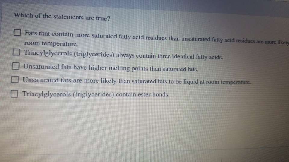 Solved Which of the statements are true? Fats that contain | Chegg.com