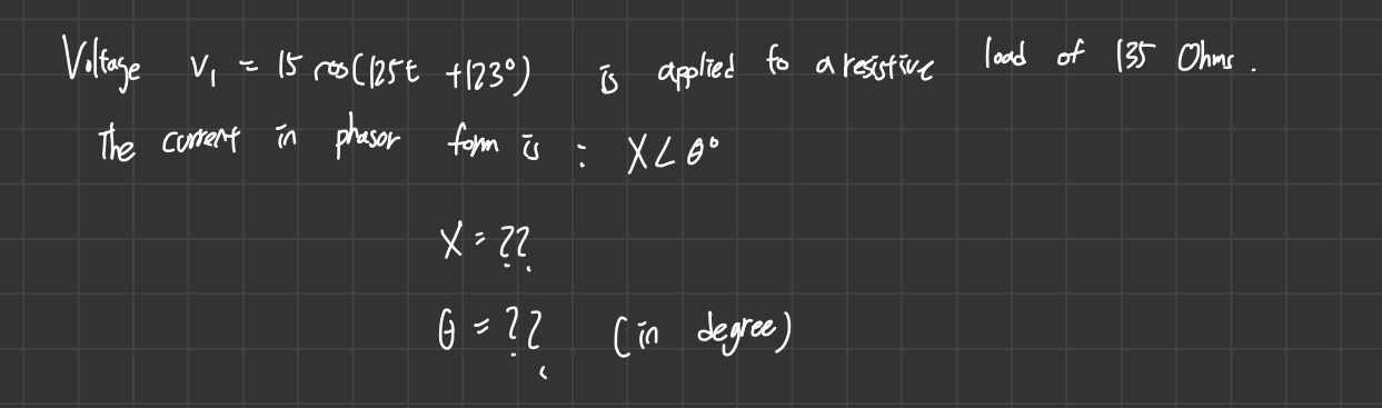 Solved Viltage v1=15cos(125t+123∘) is applied fo a resstive | Chegg.com