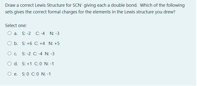 Solved Draw a correct Lewis Structure for SCN −giving each a | Chegg.com