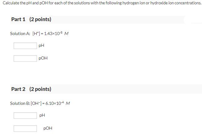 Solved Calculate the pH and pOH for each of the solutions | Chegg.com